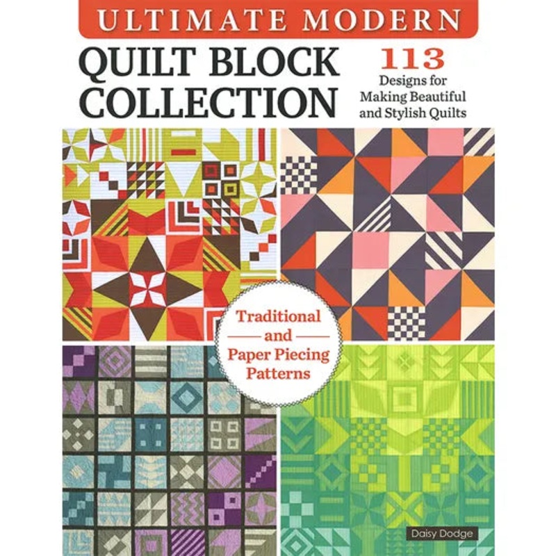 Ultimate Modern Quilt Block Collection: 113 Designs for Making ...